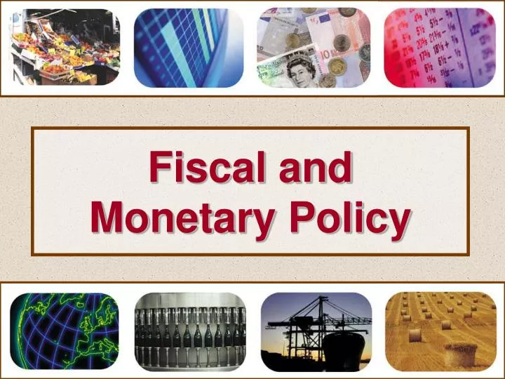 PPT - Fiscal and Monetary Policy PowerPoint Presentation, free download ... PPT - Fiscal and Monetary Policy PowerPoint Presentation, free download ...