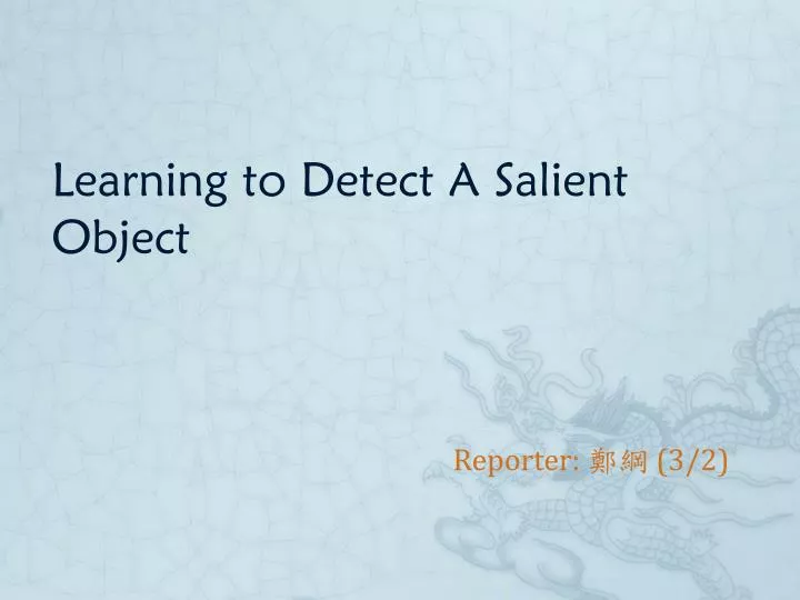 Ppt Learning To Detect A Salient Object Powerpoint Presentation Free