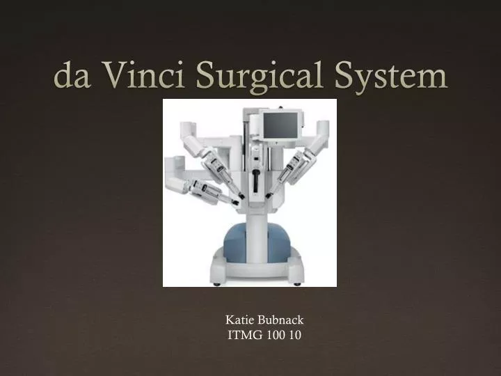 PPT - da Vinci Surgical System PowerPoint Presentation, free download ...
