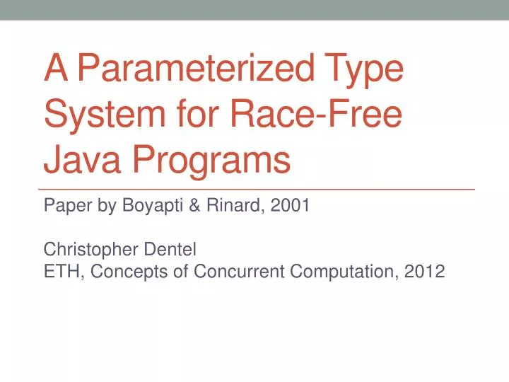PPT - A Parameterized Type System for Race-Free Java Programs ...