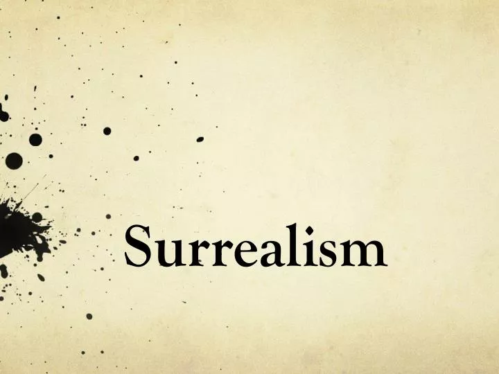 PPT - Surrealism PowerPoint Presentation, free download - ID:2507619