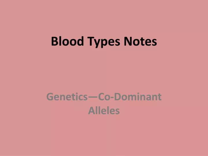 PPT - Blood Types Notes PowerPoint Presentation, free download - ID:2508195