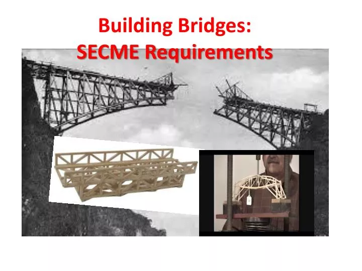 PPT - Building Bridges: SECME Requirements PowerPoint Presentation ...