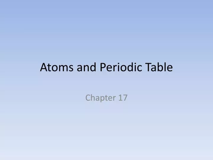 PPT - Atoms and Periodic Table PowerPoint Presentation, free download ...