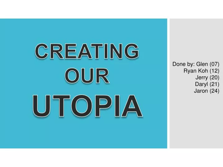 PPT - CREATING OUR UTOPIA PowerPoint Presentation, free download - ID ...
