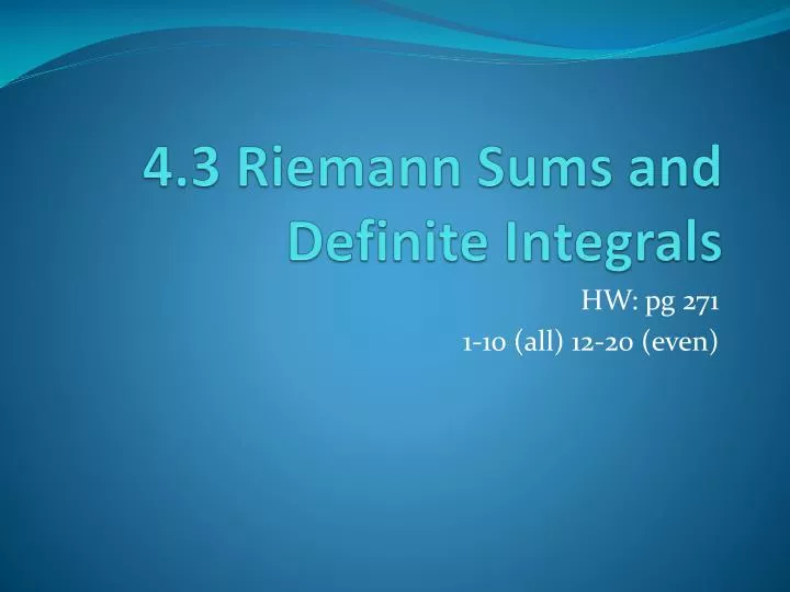 PPT - 4.3 Riemann Sums and Definite Integrals PowerPoint Presentation ...