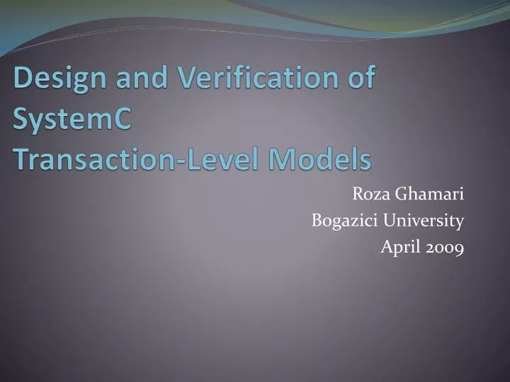 Ppt Design And Verification Of Systemc Transaction Level Models Powerpoint Presentation Id
