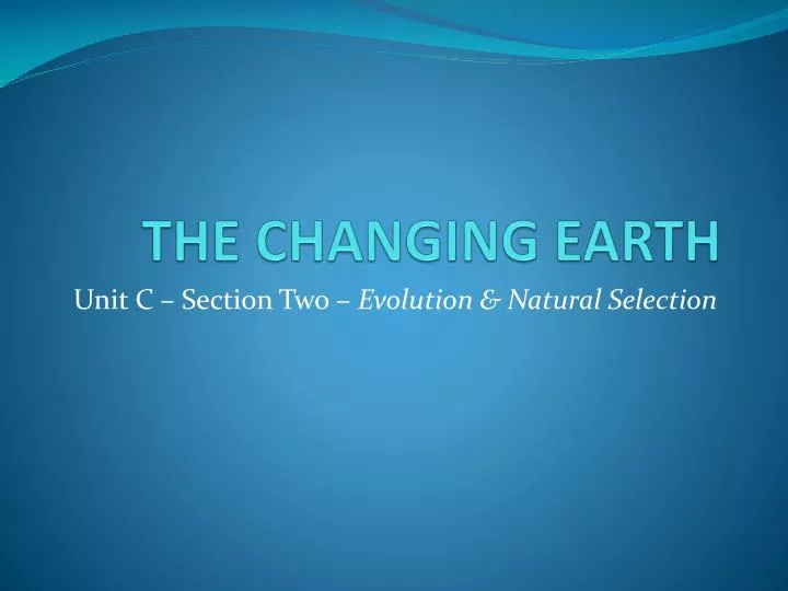 PPT - THE CHANGING EARTH PowerPoint Presentation, free download - ID:2509611