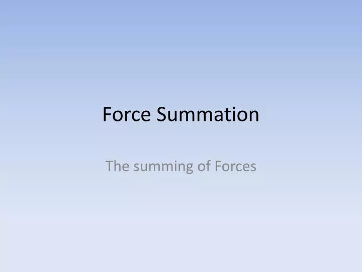 PPT - Force Summation PowerPoint Presentation, free download - ID:2509811