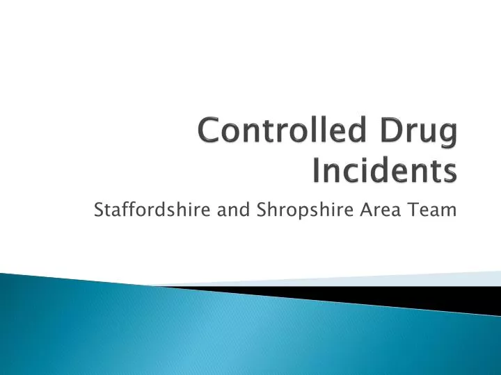PPT - Controlled Drug Incidents PowerPoint Presentation, free download ...