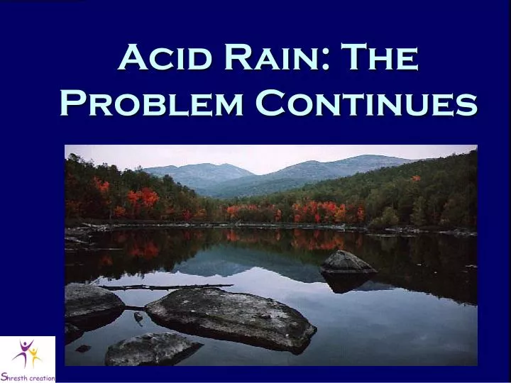 PPT - Acid Rain: The Problem Continues PowerPoint Presentation, free ...