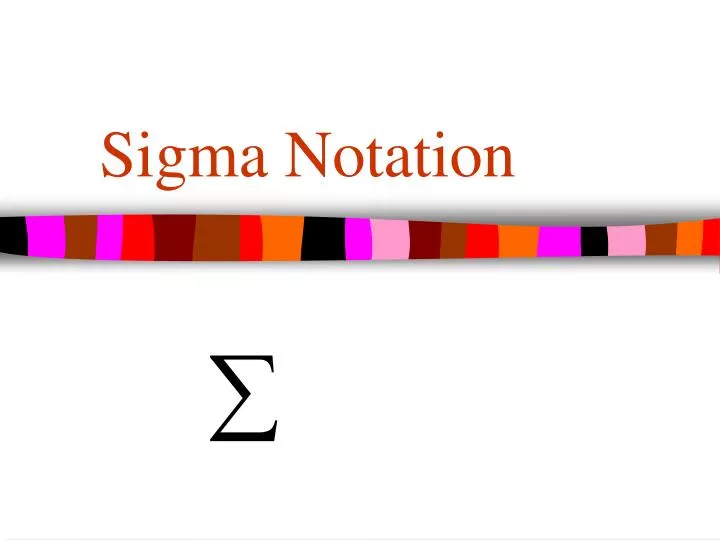 PPT - Sigma Notation PowerPoint Presentation, free download - ID:2510081
