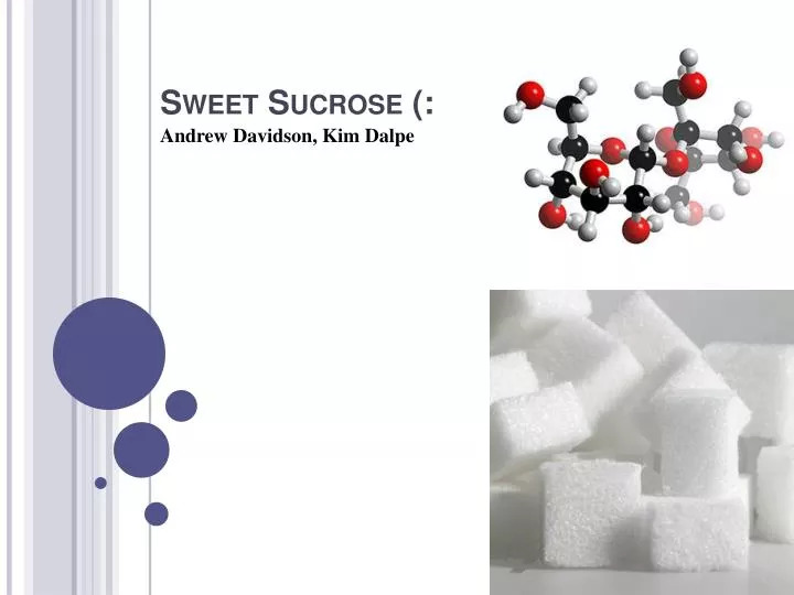 PPT - Sweet Sucrose (: PowerPoint Presentation, free download - ID:2510567