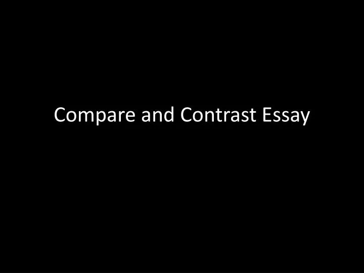 PPT - Compare and Contrast Essay PowerPoint Presentation, free download ...