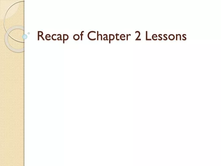 PPT - Recap of Chapter 2 Lessons PowerPoint Presentation, free download ...