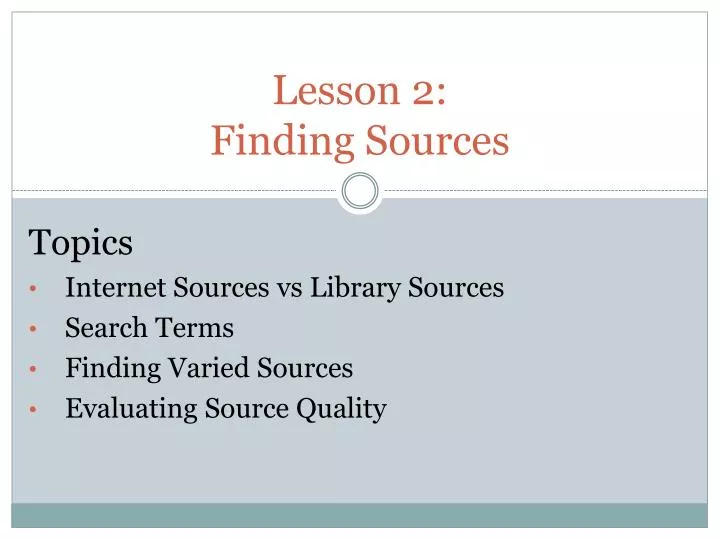 PPT - Lesson 2: Finding Sources PowerPoint Presentation, free download ... PPT - Lesson 2: Finding Sources PowerPoint Presentation, free download ...