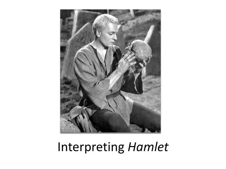 PPT - Interpreting Hamlet PowerPoint Presentation, free download - ID ...