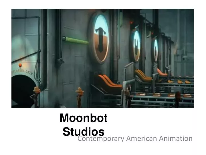 PPT - Moonbot Studios PowerPoint Presentation, free download - ID:2513100