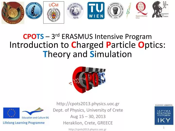 PPT - cpots2013.physics.uoc.gr Dept. of Physics, University of Crete Aug 15 – 30, 2013 ...