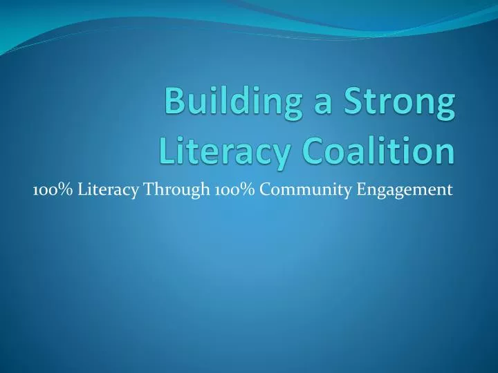 PPT - Building a Strong Literacy Coalition PowerPoint Presentation ...