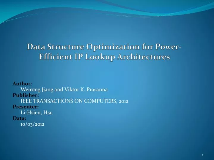 PPT - Data Structure Optimization for Power-Efficient IP Lookup ...