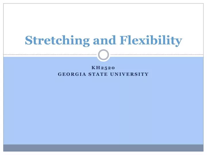 PPT - Stretching and Flexibility PowerPoint Presentation, free download - ID:2514056
