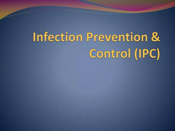 PPT - Infection Prevention & Control (IPC) PowerPoint Presentation - ID ... PPT - Infection Prevention & Control (IPC) PowerPoint Presentation - ID ...