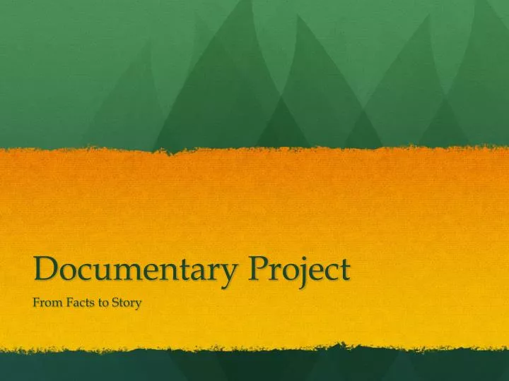 PPT - Documentary Project PowerPoint Presentation, free download - ID ...