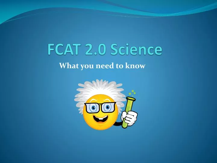 PPT - FCAT 2.0 Science PowerPoint Presentation, free download - ID:2514667