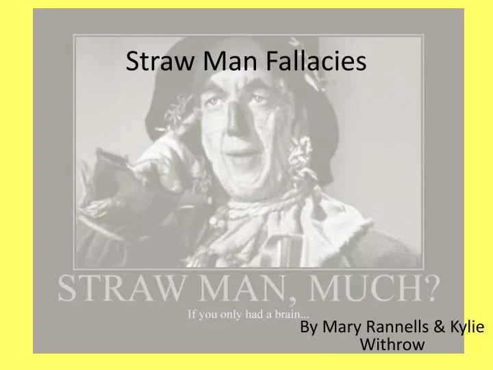 PPT - Straw Man Fallacies PowerPoint Presentation, free download - ID ...