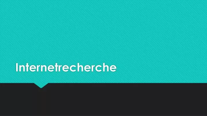 PPT - Internetrecherche PowerPoint Presentation, free download - ID:2515226