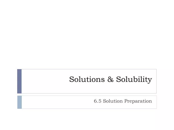 PPT - Solutions & Solubility PowerPoint Presentation, free download ...