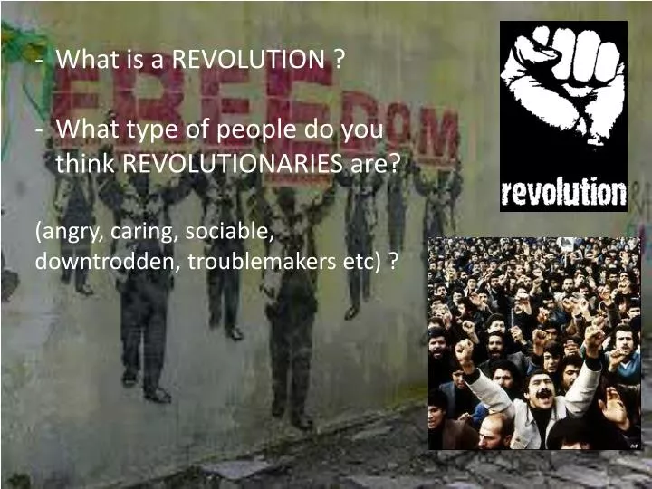 PPT - What is a REVOLUTION ? What type of people do you think ...