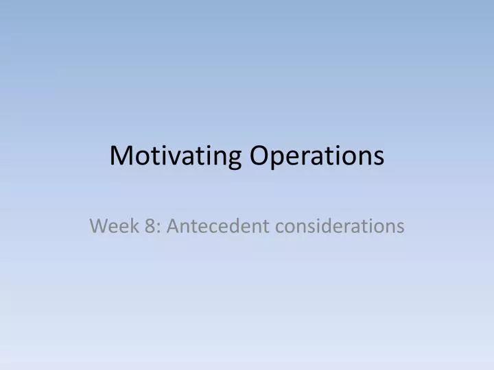 PPT - Motivating Operations PowerPoint Presentation, free download - ID ...