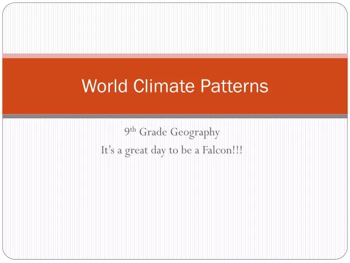 PPT - World Climate Patterns PowerPoint Presentation, free download - ID:2517452