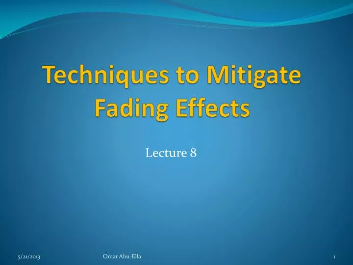 PPT - Techniques to Mitigate Fading Effects PowerPoint Presentation ...