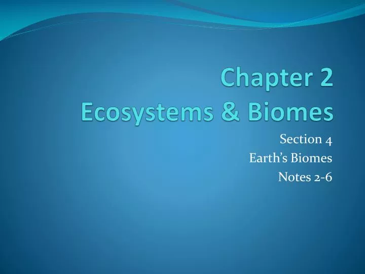 PPT - Chapter 2 Ecosystems & Biomes PowerPoint Presentation, free ...