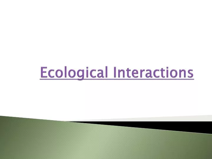 PPT - Ecological Interactions PowerPoint Presentation, free download - ID:2518055