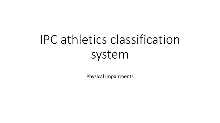 PPT - IPC athletics classification system PowerPoint Presentation, free ...