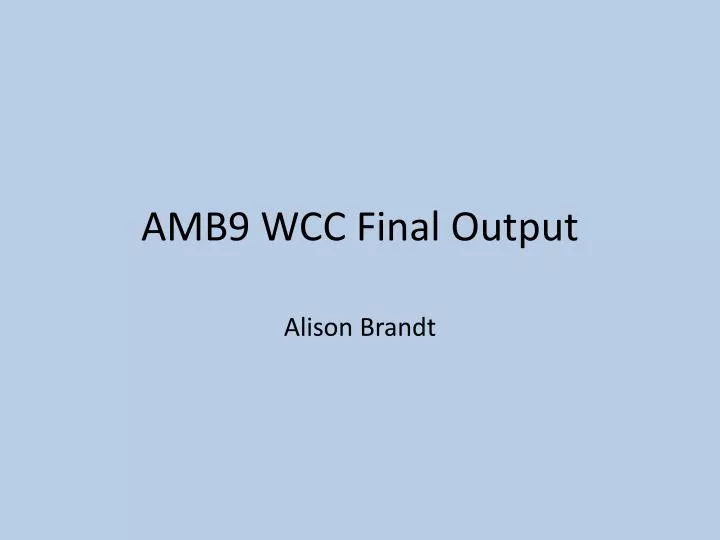 PPT - AMB9 WCC Final Output PowerPoint Presentation, free download - ID:2518624