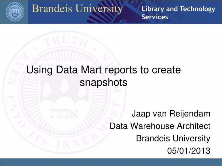 PPT - Using Data Mart reports to create snapshots PowerPoint ...