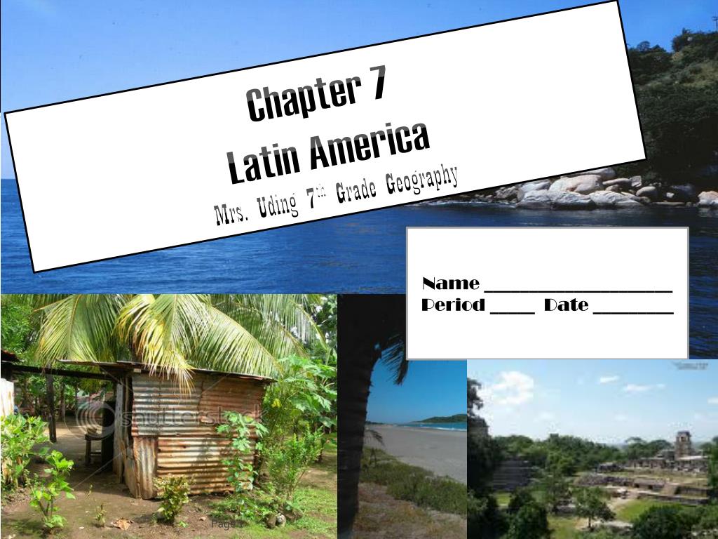 PPT - Chapter 7 Latin America Mrs. Uding 7 th Grade Geography ...