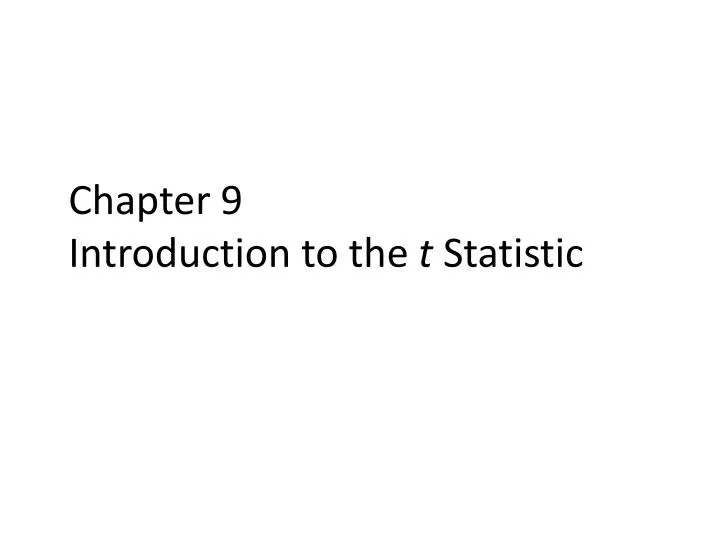 PPT - Chapter 9 Introduction to the t Statistic PowerPoint Presentation - ID:2518850