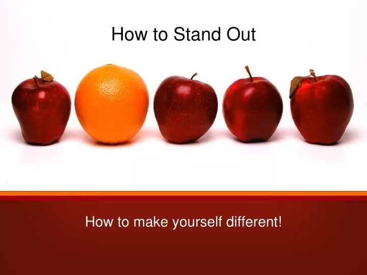 PPT - How to Stand Out PowerPoint Presentation, free download - ID:2519480