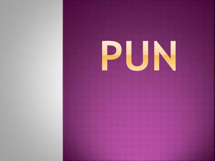PPT - Pun PowerPoint Presentation, free download - ID:2519593