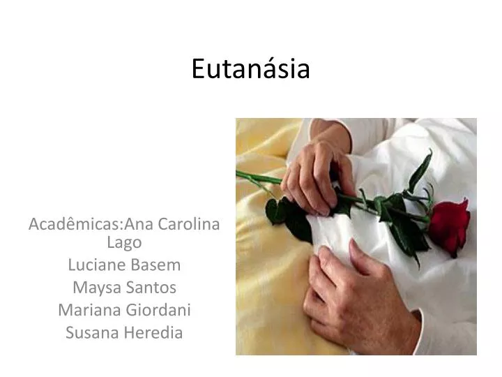 PPT - Eutanásia PowerPoint Presentation, free download - ID:2519626