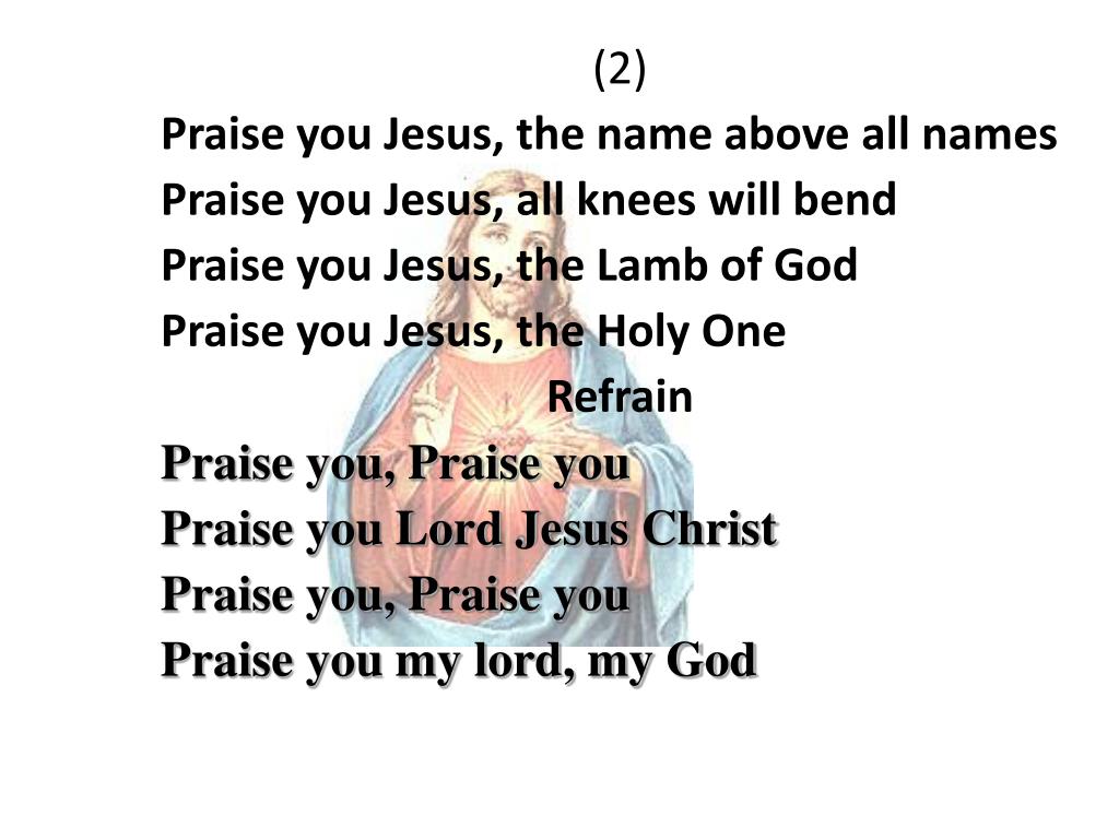 PPT - PRAISES TO JESUS (1) Lord Jesus, I praise and thank you All this ...