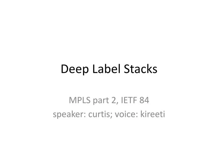 PPT - Deep Label Stacks PowerPoint Presentation, free download - ID:2520542