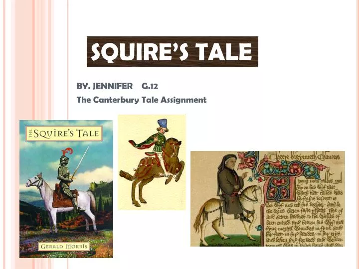 PPT - SQUIRE’S TALE PowerPoint Presentation, free download - ID:2520546