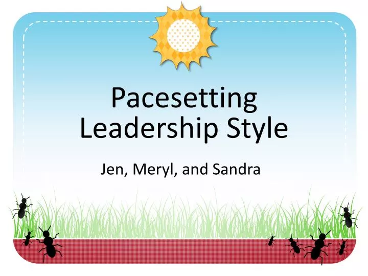 PPT - Pacesetting Leadership Style PowerPoint Presentation, free ...